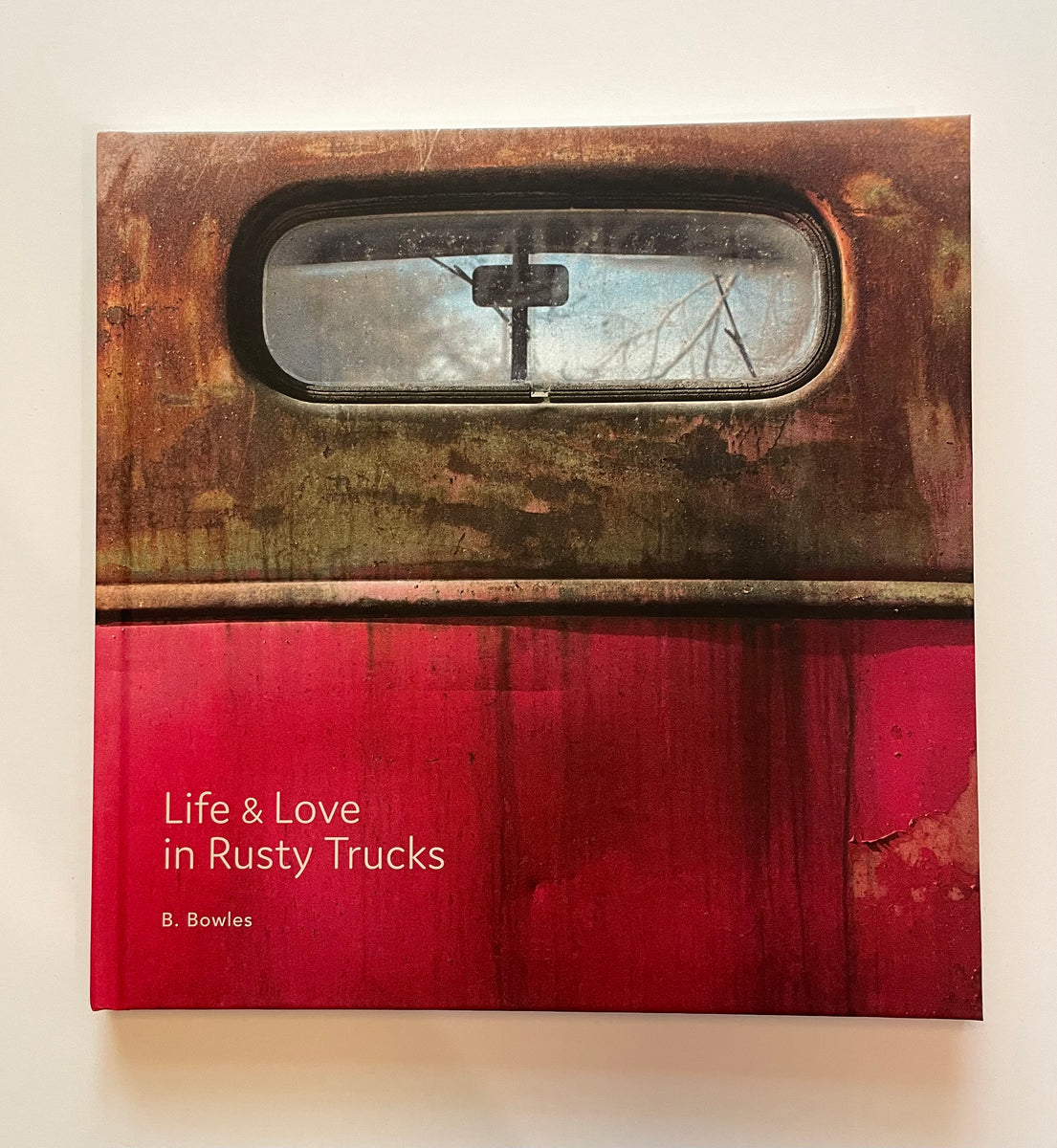 Life & Love in Rusty Trucks – Barbara Bowles